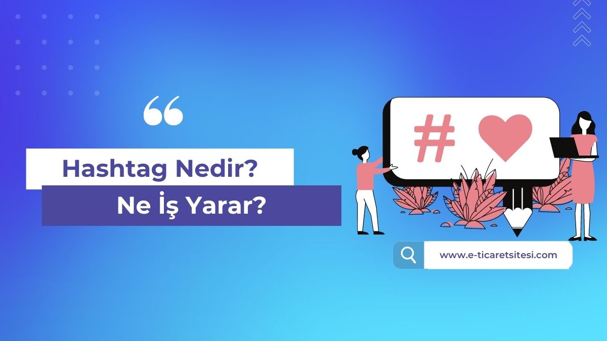 Hashtag Ne Demek? - E-Ticaret Sitesi