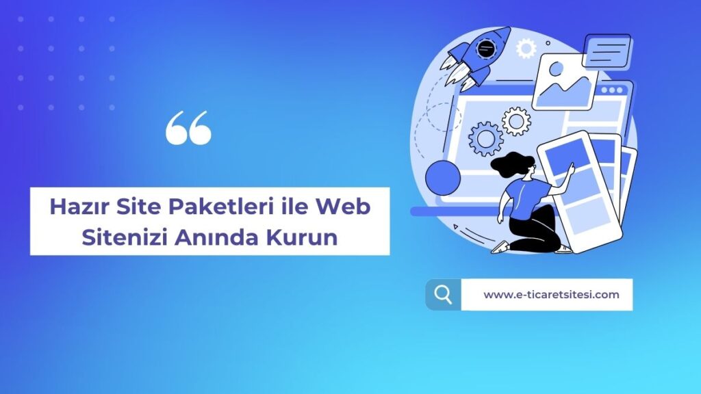Hazır Site Paketleri ile Web Sitenizi Anında Kurun - E-Ticaret Sitesi Hazır Site Paketleri ile Web Sitenizi Anında Kurun - E-Ticaret Sitesi